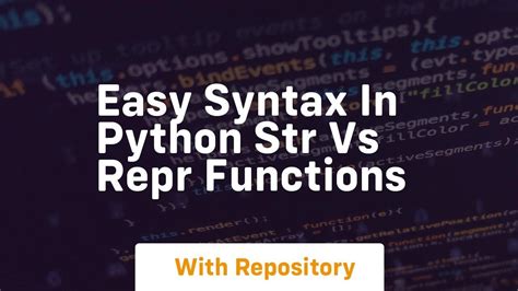 Easy Syntax In Python Str Vs Repr Functions Youtube