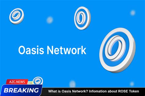 What Is Oasis Network Information About Rose Token