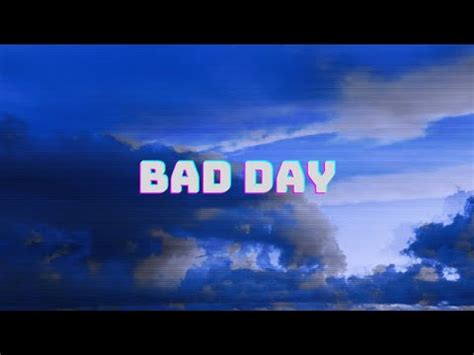 Bad Day Official Lyric Video Youtube