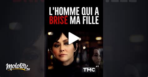 Lhomme Qui A Brisé Ma Fille En Streaming Molotovtv