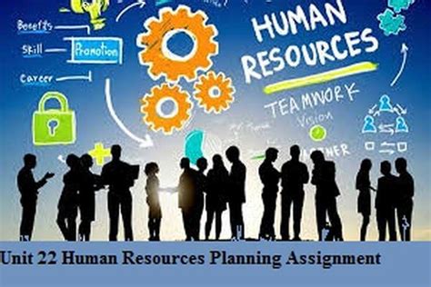 Unit 22 Human Resources Planning Assignment Locus Assignment Help