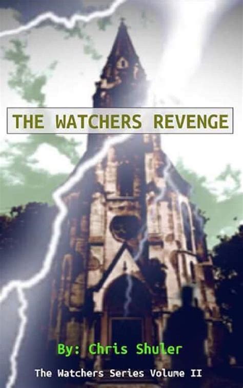 The Watchers Revenge The Watchers Series Volume 2 By Chris Shuler