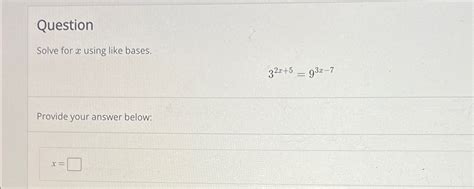 Solved QuestionSolve For X Using Like Chegg Com