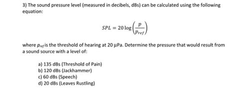 Solved 3 The Sound Pressure Level Measured In Decibels