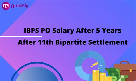 IBPS PO Salary After 5 Years After 11th Bipartite Settlement