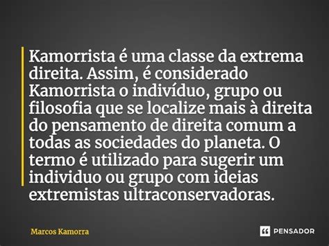 ⁠kamorrista é Uma Classe Da Extrema Marcos Kamorra Pensador