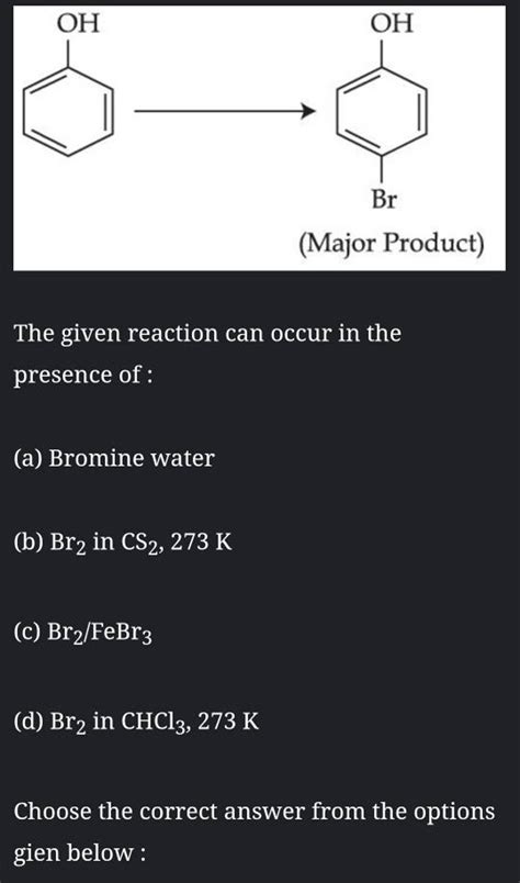 (Major Product) The given reaction can occur in the presence of : | Filo