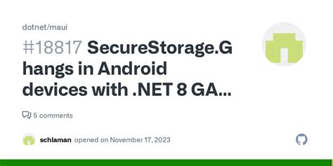 SecureStorage GetAsync Hangs In Android Devices With NET 8 GA In VS