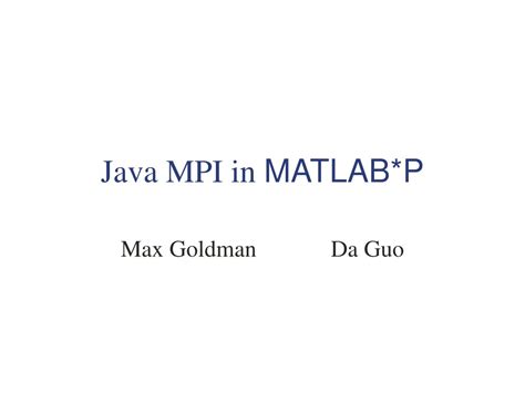 Ppt Java Mpi Implementation Overview For Matlab Communication