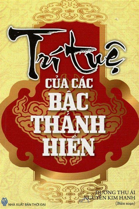 Trí Tuệ Của Các Bậc Thánh Hiền By Dương Thu Ái Nguyễn Kim Hanh Biên