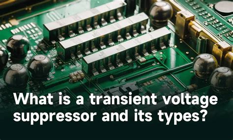 The Role Of Transient Voltage Suppressors In Safeguarding Circuits Ibe Electronics