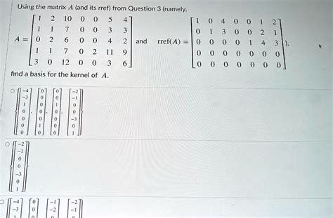 Using The Matrix A And Its Rref From Question Namely And Rrefa Find A Basis For The