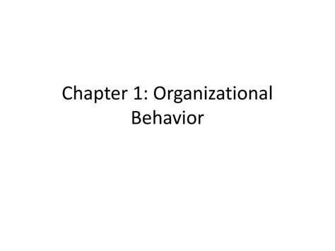 PPT Chapter 1 Organizational Behavior PowerPoint Presentation Free