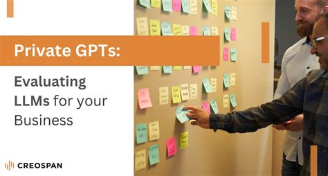 Private Gpts Evaluating Llms For Your Business Creospan