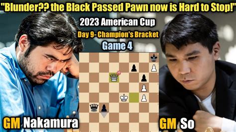 Hikaru Nakamura Vs Wesley So 2023 American Cup Day 9 Champions