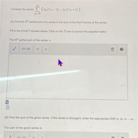 solved consider the series ∑n 6∞ ln 7n−2 −ln 7n 5 a find