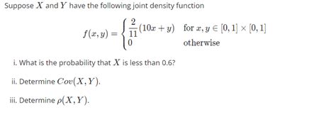 Solved Suppose X And Y Have The Following Joint Density Chegg Com