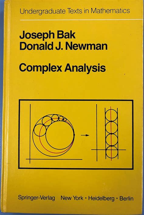 Complex Analysis Undergraduate Texts In Mathematics Joseph Bak Donald J Newman