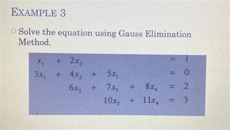 Solved EXAMPLE OSolve The Equation Using Gauss Elimination Chegg Com