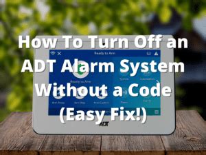 How To Turn Off An ADT Alarm System Without A Code Easy Fix