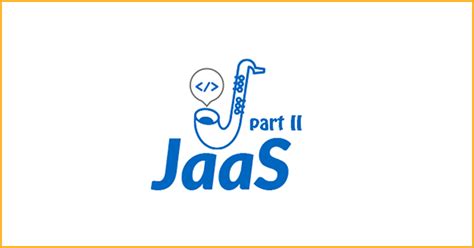 jaas introduction to technology part 2