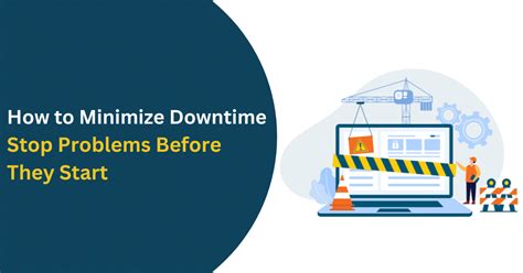 How To Minimize Downtime Stop Problems Before They Start Sygitech