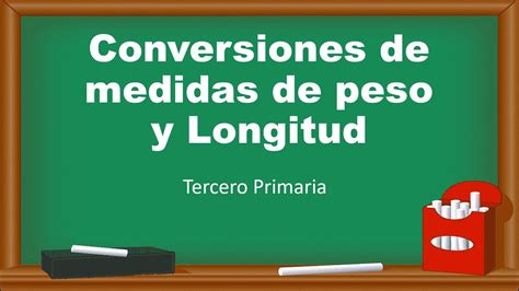 Conversiones De Medidas De Peso Y Longitud Tercero Primaria Youtube