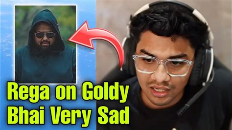 Rega On Goldy Bhai Very Sad 💔 Youtube