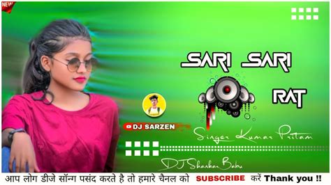 Sari Sari Rat New Nagpuri Song Dj 2022 Singer Kumar Pritam