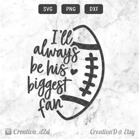 Football Mom Svg Dxf I Ll Always Be His Biggest Fan S