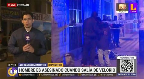 Hombre Muere A Balazos Luego De Salir De Un Velorio En Ate Latina