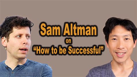 Sam Altman On How To Be Successful Youtube