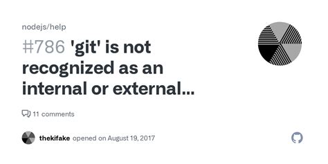 git is not recognized as an internal or external command · issue 786 · nodejs help · github