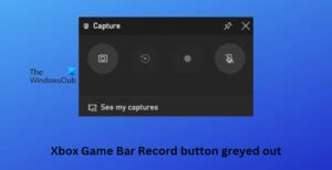 Fix Xbox Game Bar Record Button Greyed Out