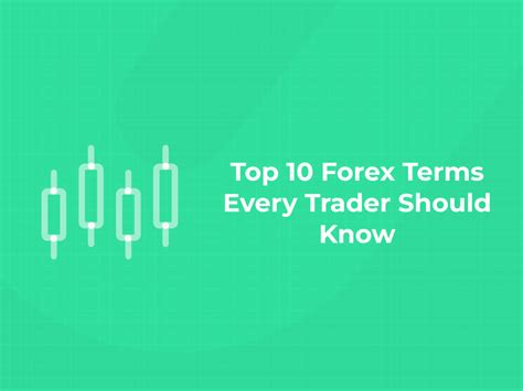 Top 10 Forex Terms Every Trader Should Know