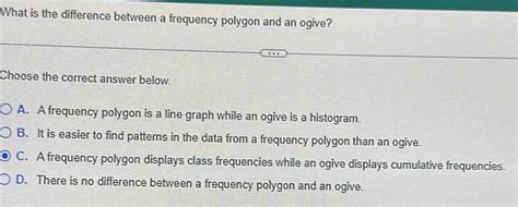 Solved What Is The Difference Between A Frequency Polygon And An Ogive