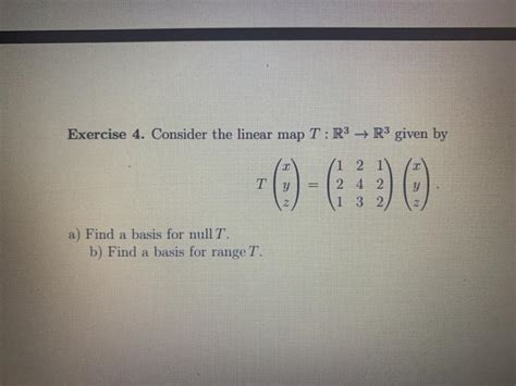 solved exercise 4 consider the linear map t r3 r3 given by