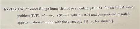 Solved Ex12 Use 2nd Order Runge Kutta Method To