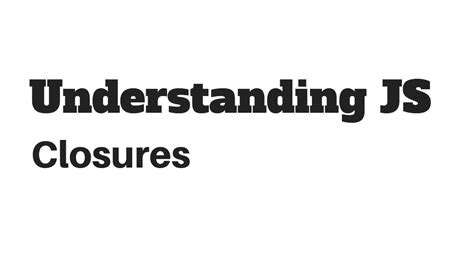 Understanding Javascript Closures By Alexander Kondov Hackernoon
