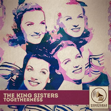 The King Sistersザ・キング・シスターズの情報まとめ Okmusic 全ての音楽情報がここに