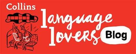 Collins Dictionary Language Blog A World Of Wordy Wonders