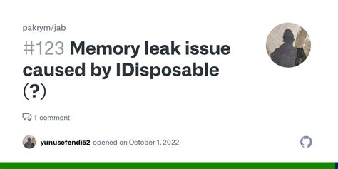 Memory Leak Issue Caused By Idisposable · Issue 123 · Pakrymjab
