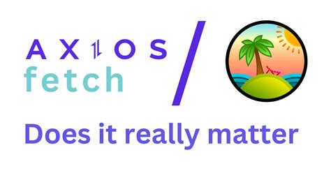 Axios Fetch Vs React Query