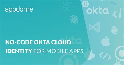 Okta Identity Cloud For Mobile Apps By Appdome Fast Easy Sso And Mfa