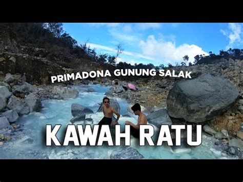 Hiking Kawah Ratu Gunung Salak Via Pasir Reungit Full Trek YouTube