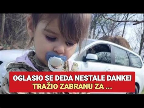 OGLASIO SE DEDA NESTALE DANKE TRAŽIO ZABRANU ZA YouTube