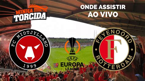 Midtjylland X Feyenoord Onde Assistir Ao Vivo Horário E Escalações