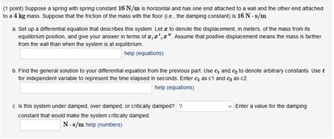 Solved 1 Point Suppose A Spring With Spring Constant 16