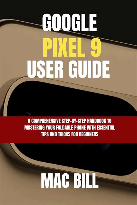 Amazon Google Pixel User Guide A Comprehensive Step By Step Handbook To Mastering Your