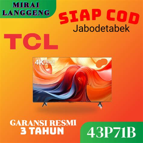 Jual TCL GOOGLE TV 43P71B NEW 2024 Jakarta Selatan MIRAILANGGENG Tokopedia